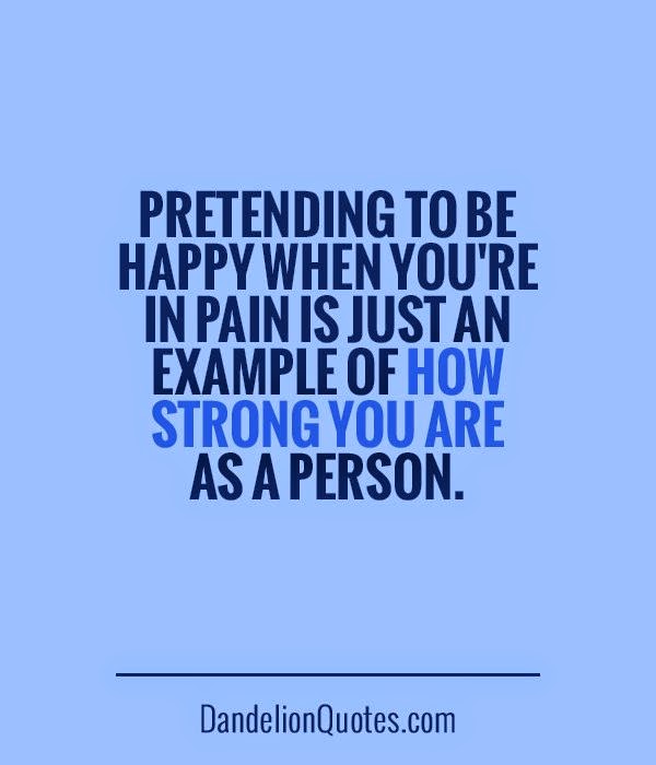 Pretending to be happy when you're in pain is just an example of how ...