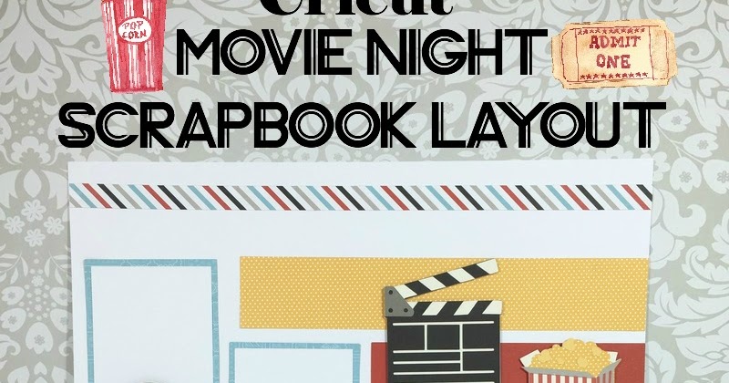 Courtney Lane Designs: Cricut Movie Night Scrapbook Layout
