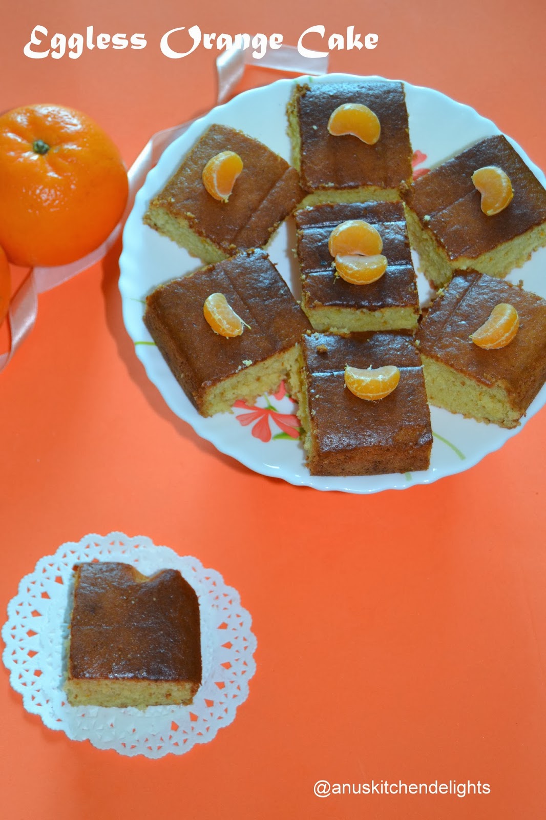 Anu's Kitchendelights: Eggless Orange Cake Recipe / Orange Zest Cake