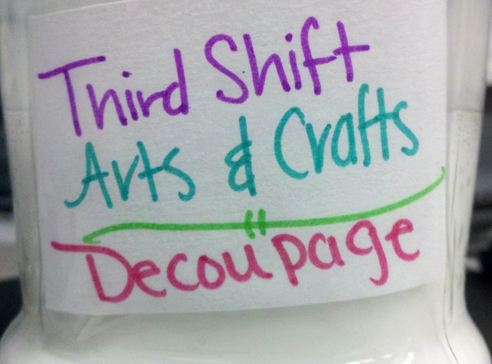 Third Shift Arts and Crafts: DIY "Modge Podge" or Decoupage or Craft Glue