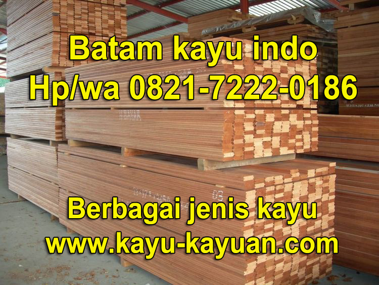 Kayu Jati Belanda Batam, 0821-7222-0186 (HP/WA)