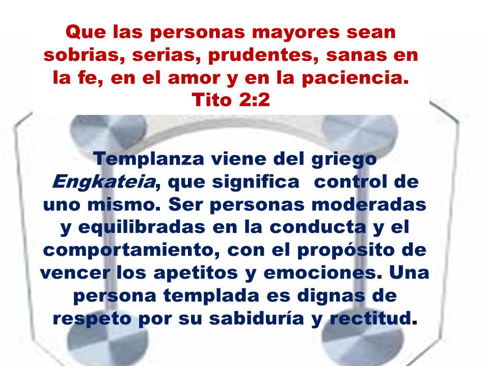 Con pasos firmes en Dios: TEMPLANZA, PODER PARA SABER VIVIR
