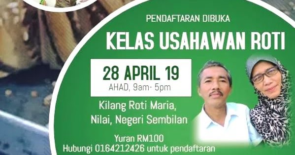 Kelas Usahawan Roti Maria di Kilang Roti Maria, Nilai, 28 April 2019, 9 ...