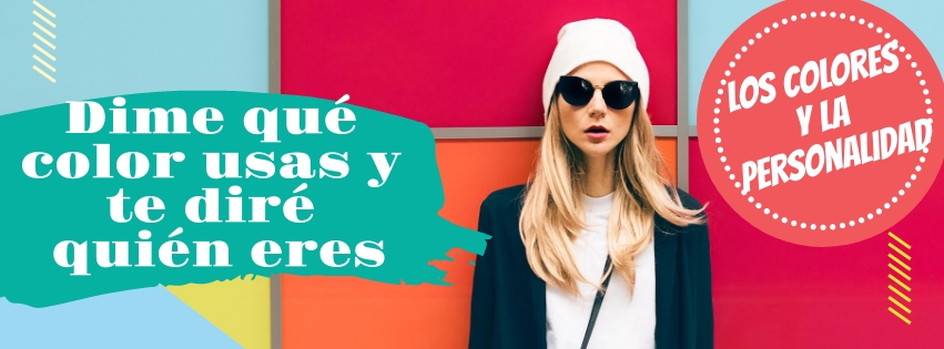 Dime qué colores llevas y te diré como eres