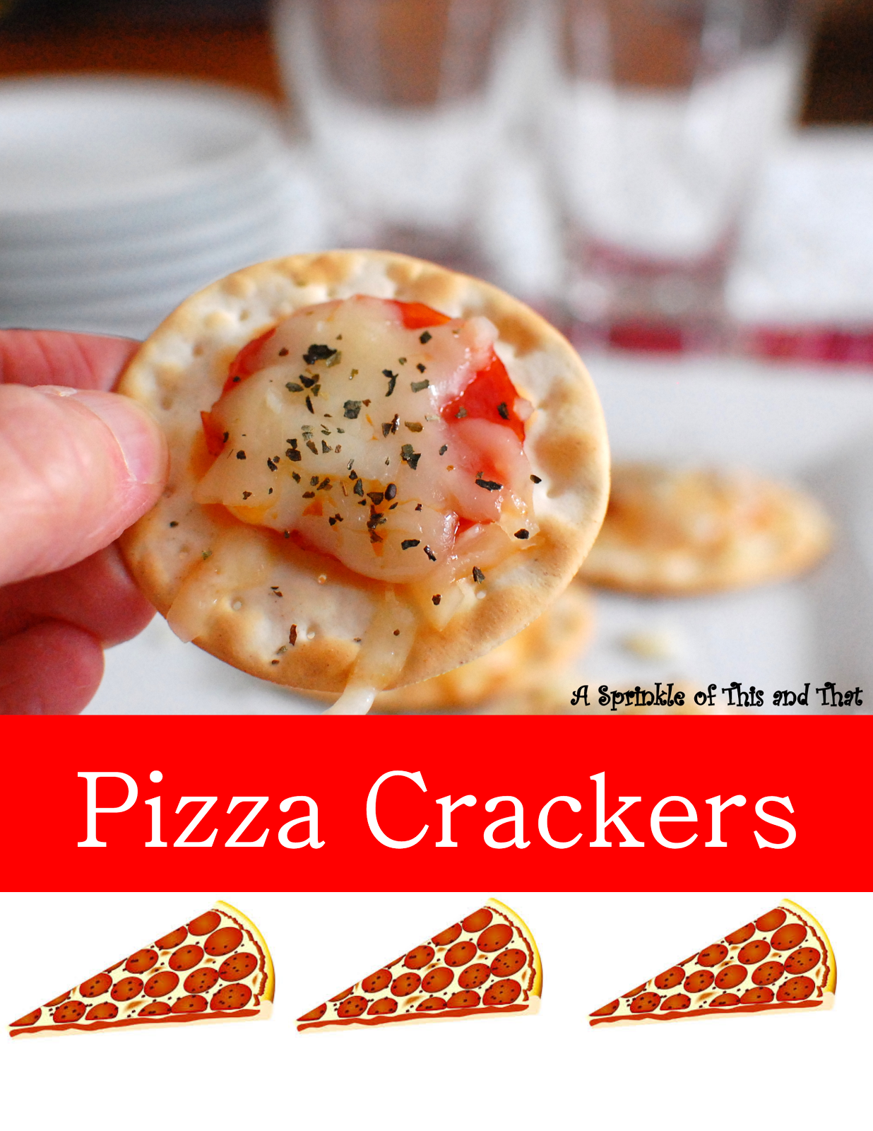A Sprinkle of This and That: Pizza Crackers