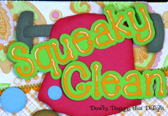 Dawns Designs that Delight: Squeaky Clean - The girl edition