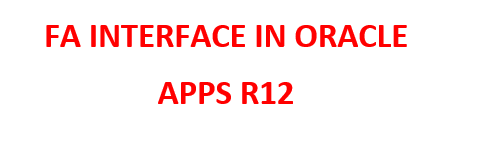 Oracle Application's Blog: FA interface table in r12 : Fixed assets interface tables in oracle ...