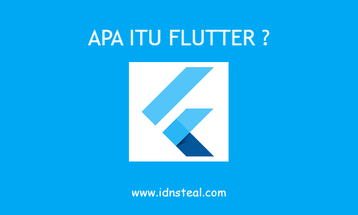 Mengenal Flutter : Apa itu Flutter ? - IDNSTEAL