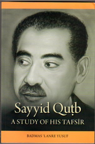 Pustaka Iman: Sayyid Qutb - A Study of His Tafsir