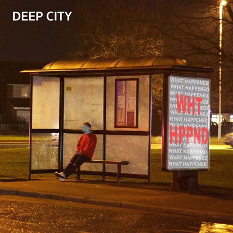 [LISTEN] Deep City - What Happened