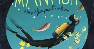 The Ladybug Reads...: Review - Manfish: A Story of Jacques Cousteau
