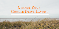 Quick Tips for Changing the Layout of Your Google Drive | Free ...