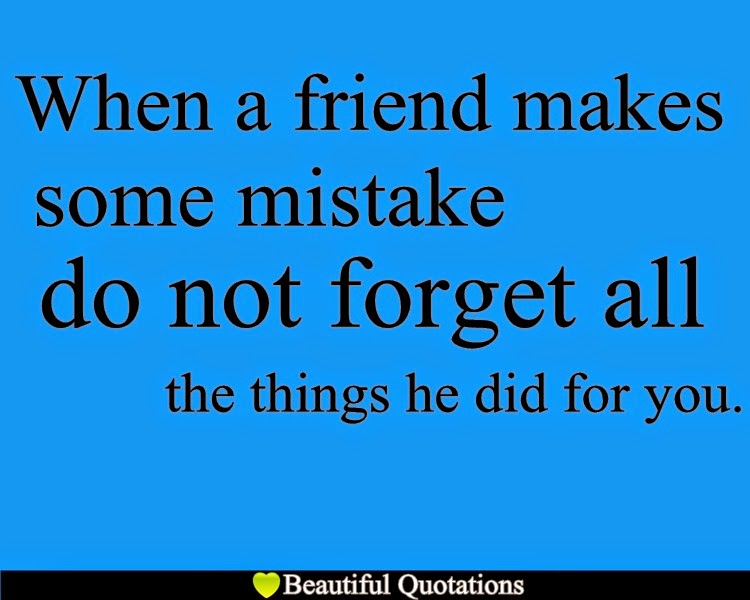 When a friend makes some mistake | Beautiful Quotations