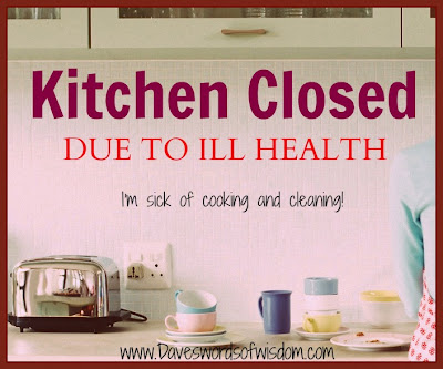 Daveswordsofwisdom.com: The Kitchen Is Closed!!!