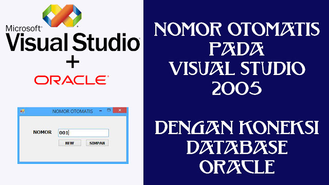 Membuat Nomor Otomatis Pada VB.Net dengan Koneksi Database Oracle - 21 Berbagi