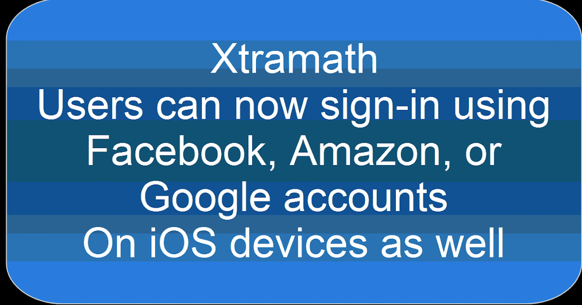 Time to Talk Tech : Xtramath Users can now sign-in using Facebook ...