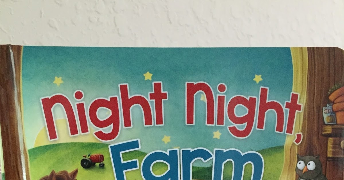 Nolan Family Adventures: Night Night, Farm by Amy Parker Review & Giveaway