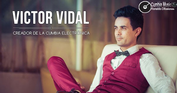 Victor Vidal - Protagonista - Cumbia Music