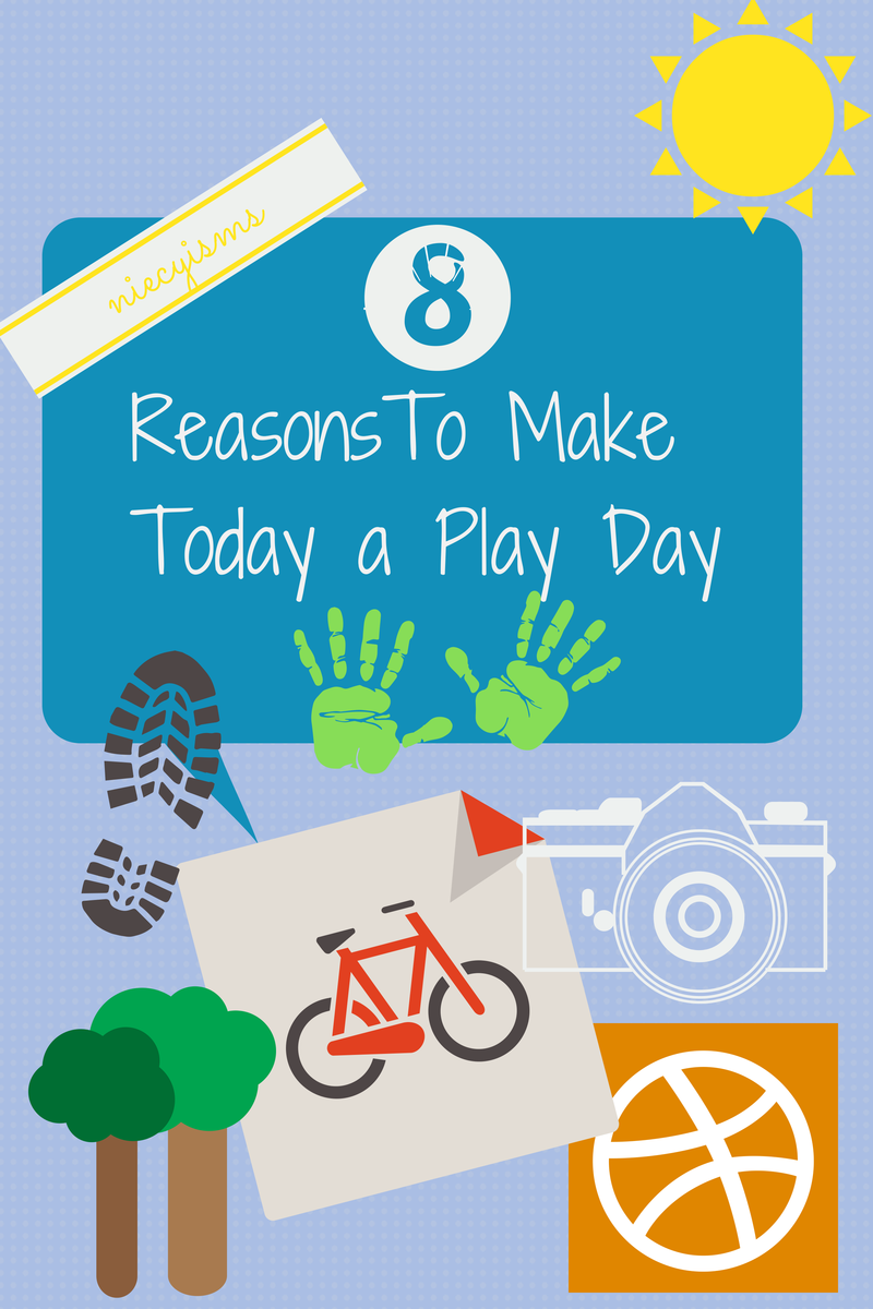 8 Reasons To Make Today a Play Day