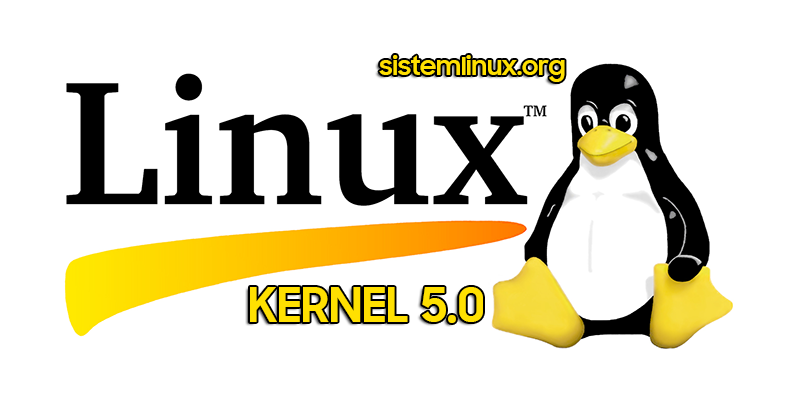 Linux Kernel 5.0 Yayınlandı