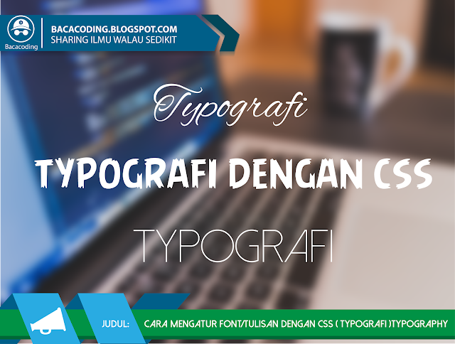 Cara mengatur Font/Tulisan dengan CSS (Typography) ~ Domo Teknologi