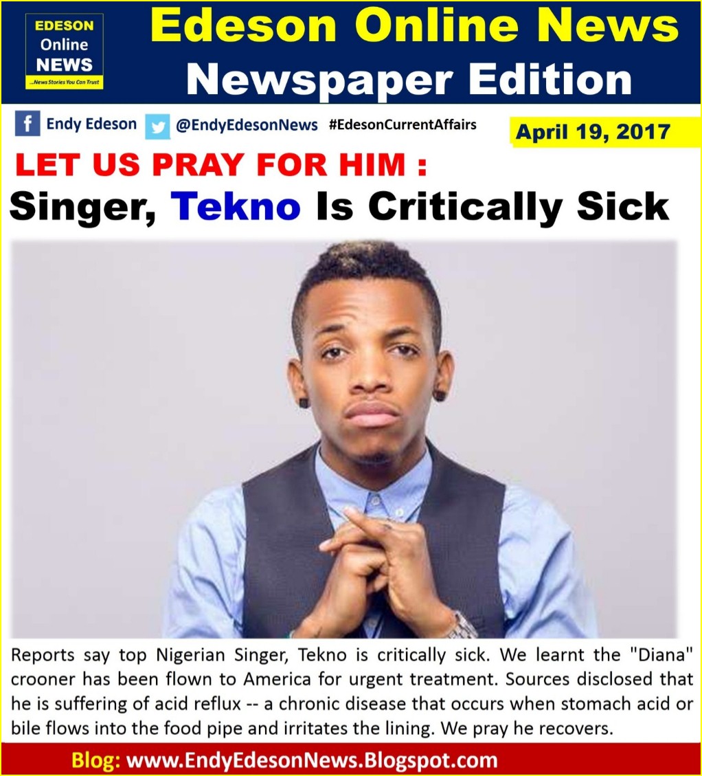 Edeson Online News: Singer Tekno Is Critically Sick