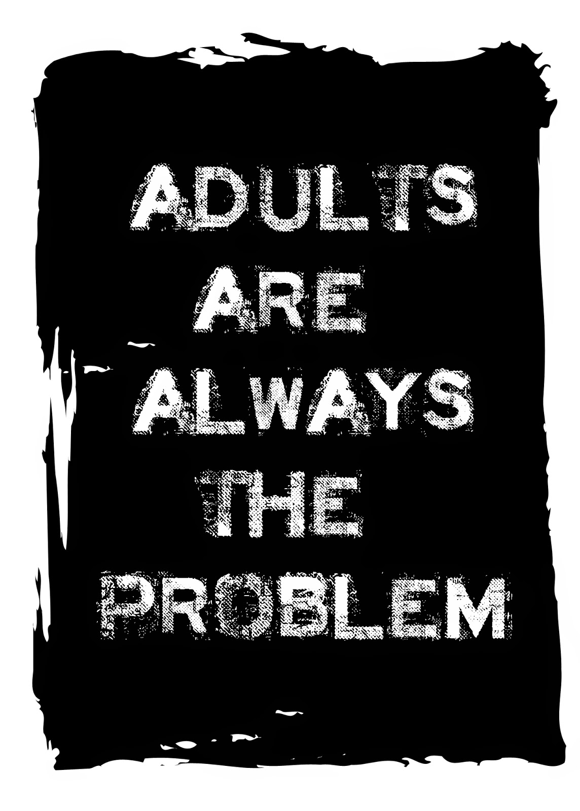 Adults are the Problem – Josh Stumpenhorst