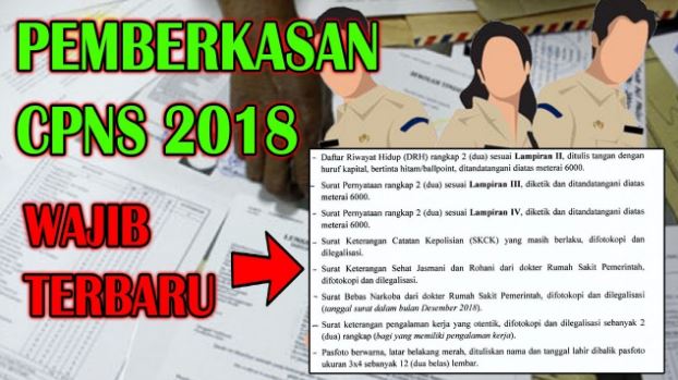 Inilah Ketentuan Pemberkasan CPNS 2018 untuk Menjadi Aparatur Sipil ...