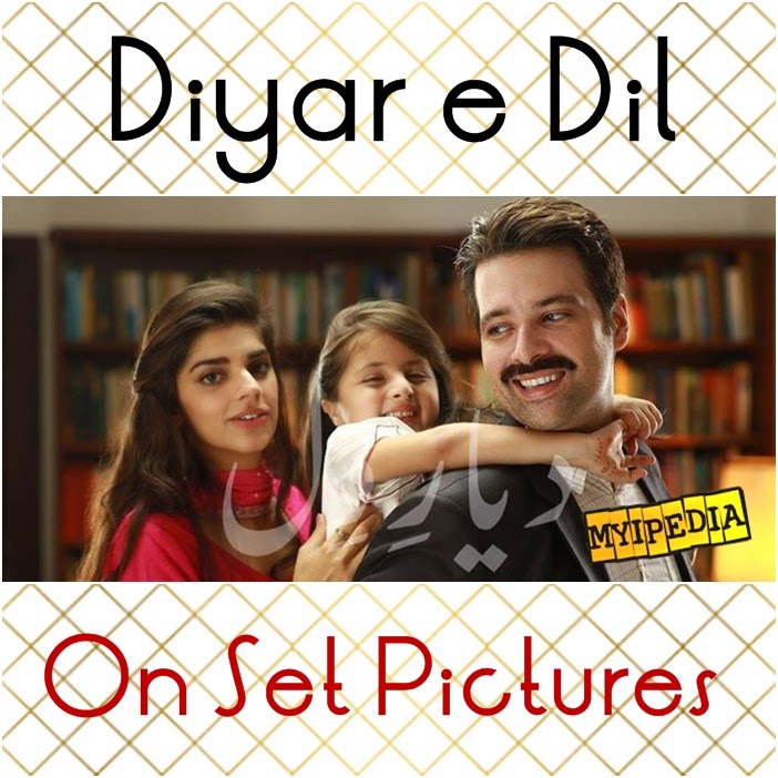Diyar e Dil Upcoming on Drama Hum Tv On Set Pictures | Myipedia | TVC, Entertainment and Media ...