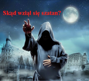 Moim Panem jest Jeszu: Skąd wziął się szatan?