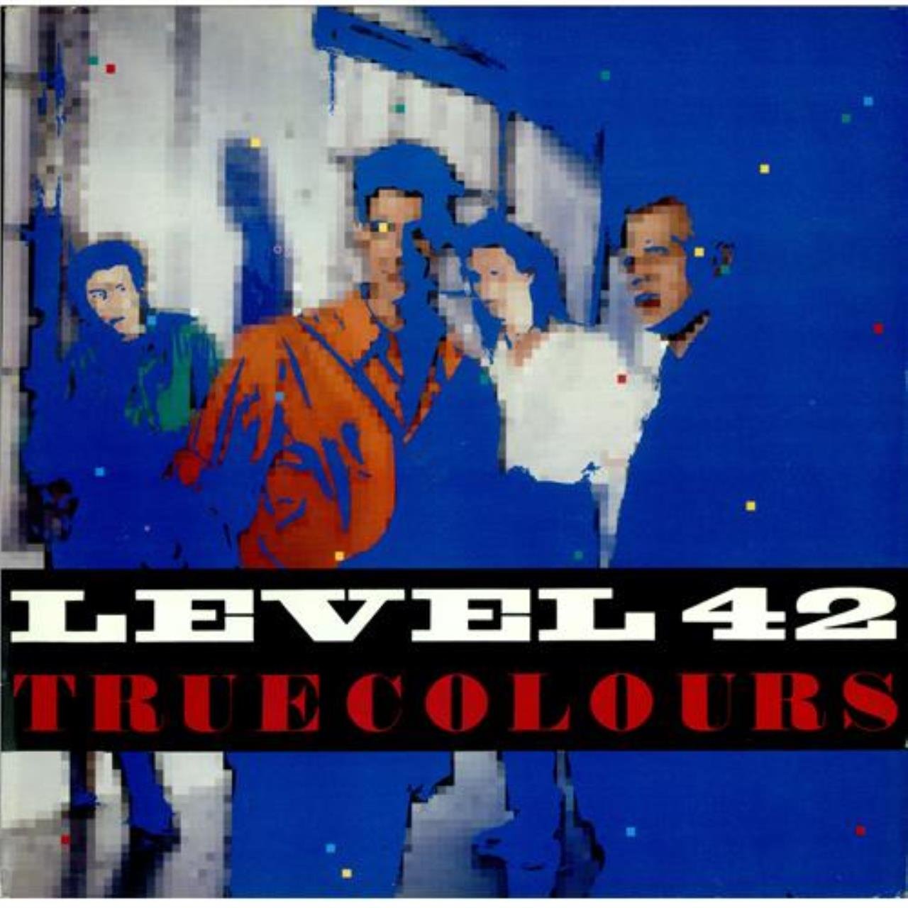 Jazz solo....o con leche: LEVEL 42 / TRUE COLOURS . 1984.