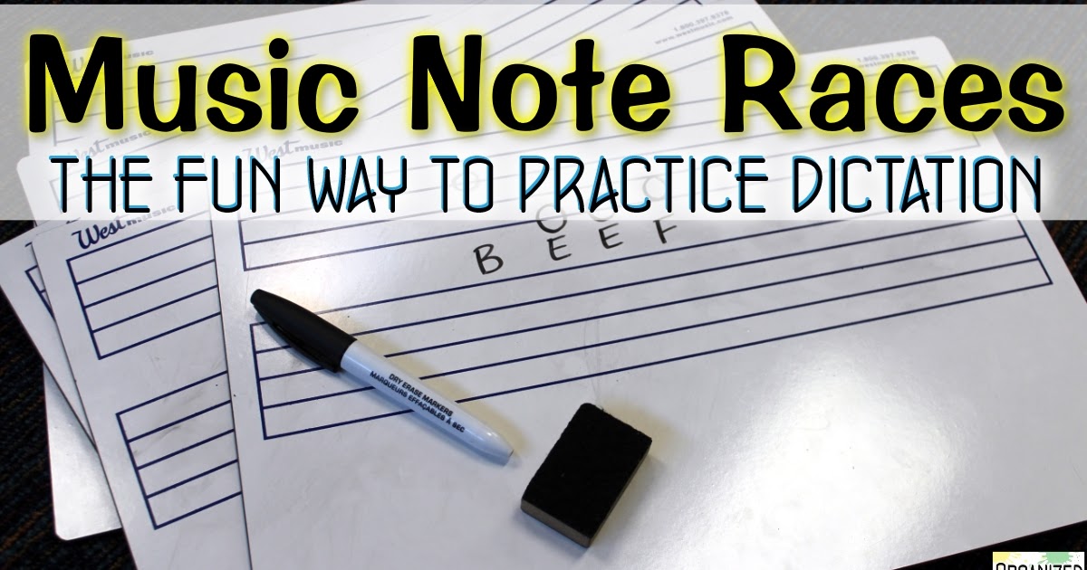 Music Note Races: the fun way to practice dictation | Organized Chaos