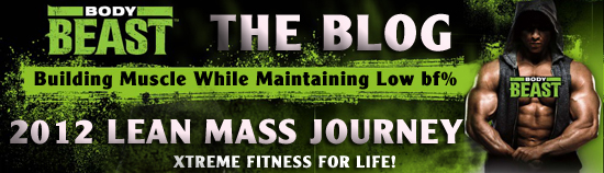 Xtreme Fitness For Life!: 2012 Journey to Lean Mass Gain!
