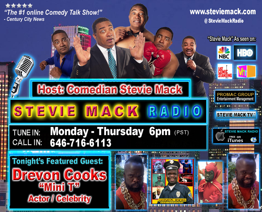 Comedian Stevie Mack: STEVIE MACK RADIO - Drevon Cooks aka Mini T 05/21 ...