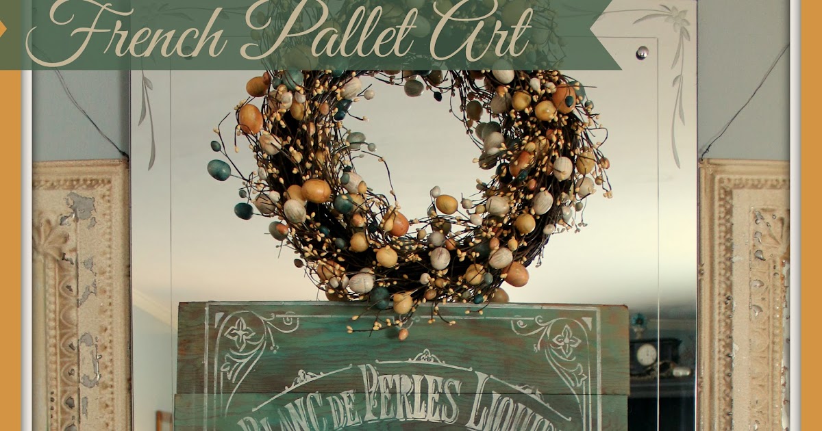 ART IS BEAUTY: Beautiful French Pallet Art