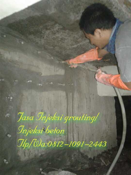 Jasa Injeksi Grouting Banten: Jasa Injeksi Grouting / Injeksi Beton Bocor