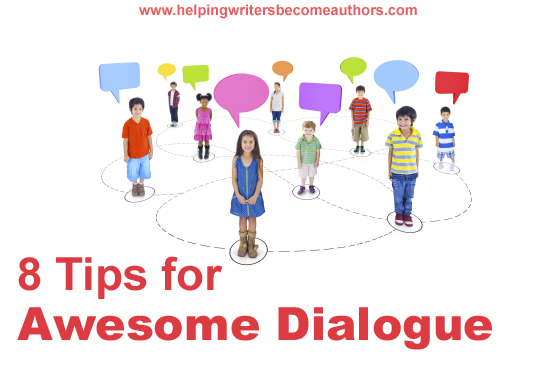 8 Tips for Awesome Dialogue - Helping Writers Become Authors