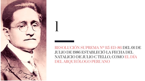 7 datos curiosos sobre Julio C. Tello celebrando el día del Arqueólogo ...