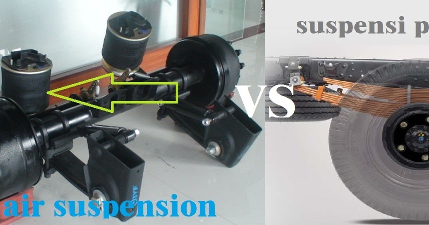 Perbedaan Air Suspension Dan Leaf Spring - Blog Tips Otomotif Mobil Motor