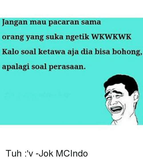 16 Meme Konyol 'Jangan Mau Pacaran' Ini Kocak Banget, Petuah Macam Apa Ini!