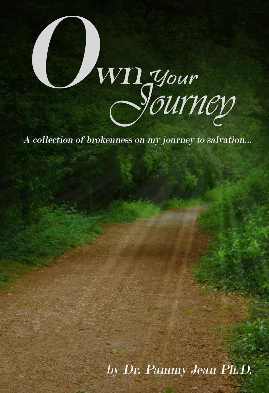 A book to inspire you... Own Your Journey by Dr. Pammy Jean, Ph.D ...