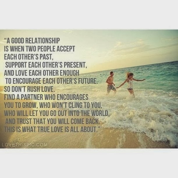 A Good Relationship is when two people accept each other's past ...