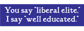 Return to Sanity: The Arrogant Ignorance of the 'Well-Educated ...