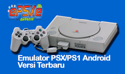 Emulator PS1/PSX Terbaru ePSXe For Android APK v2.0.6 Untuk Android ...