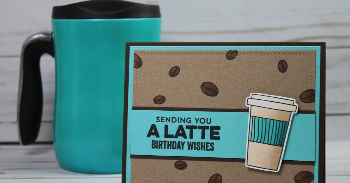 Studio 5380: Sending You a Latte Birthday Wishes