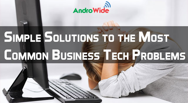 Simple Solutions To The Most Common Business Tech Problems