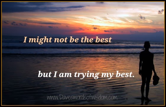 Daveswordsofwisdom.com: I'm Trying my Best
