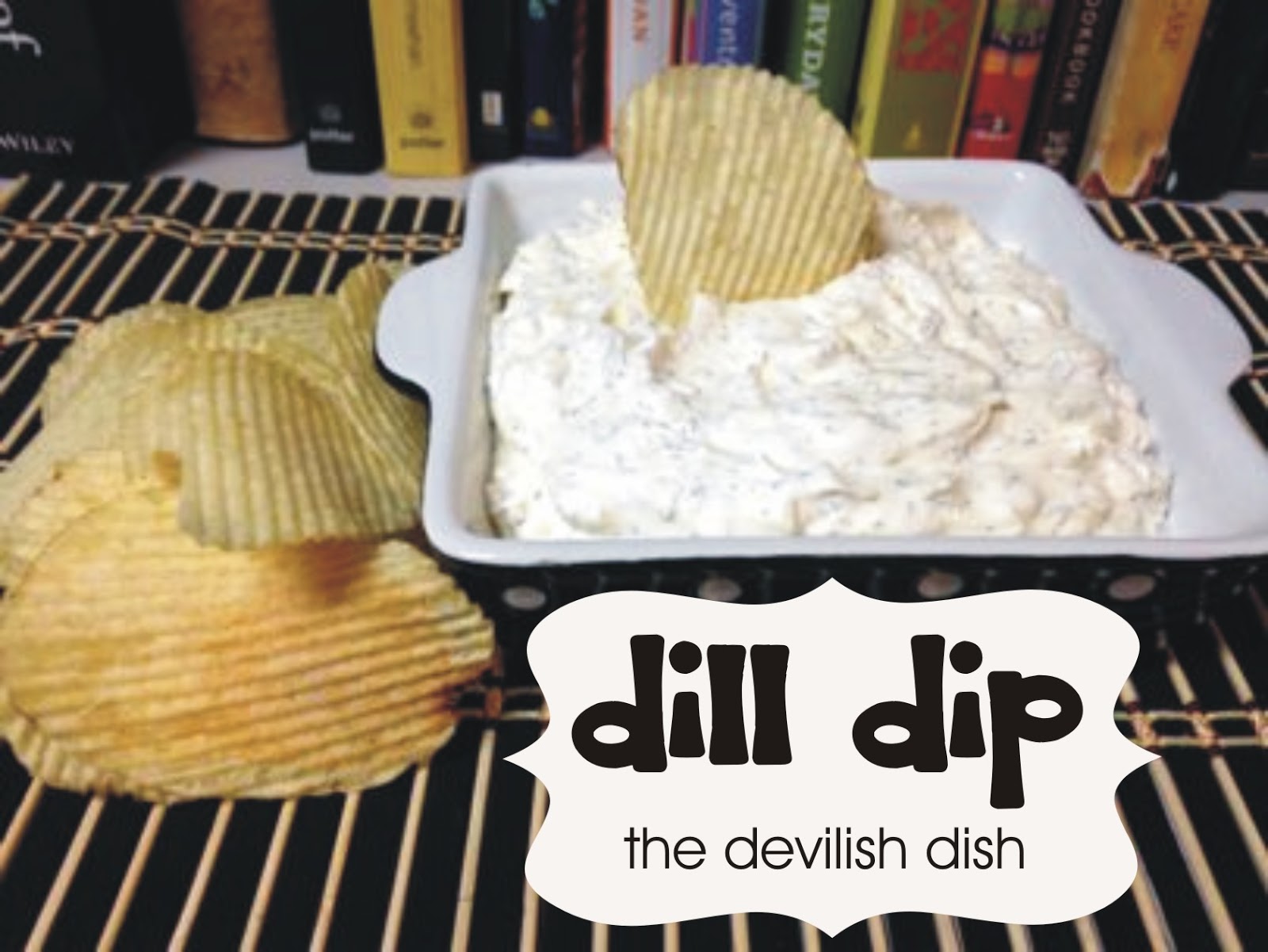 The Devilish Dish: Dill Dip