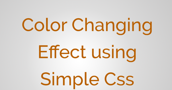 Color changing effect using css