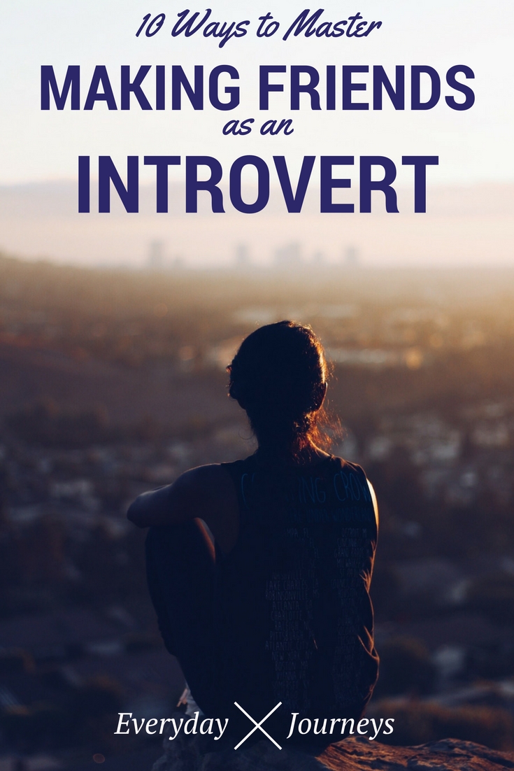 The Everyday Journeys : 10 Ways to Master Making Friends as an Introvert